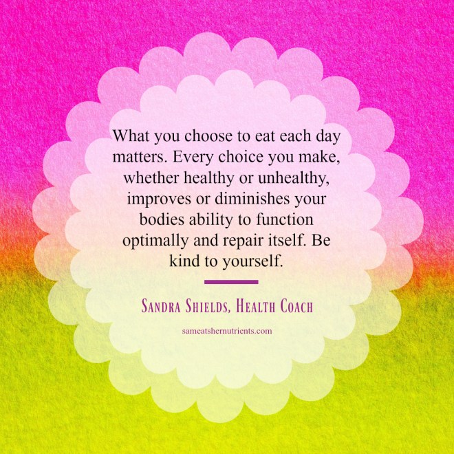 Healthy Food is Kindness to Your Body | Sam Eats Her Nutrients